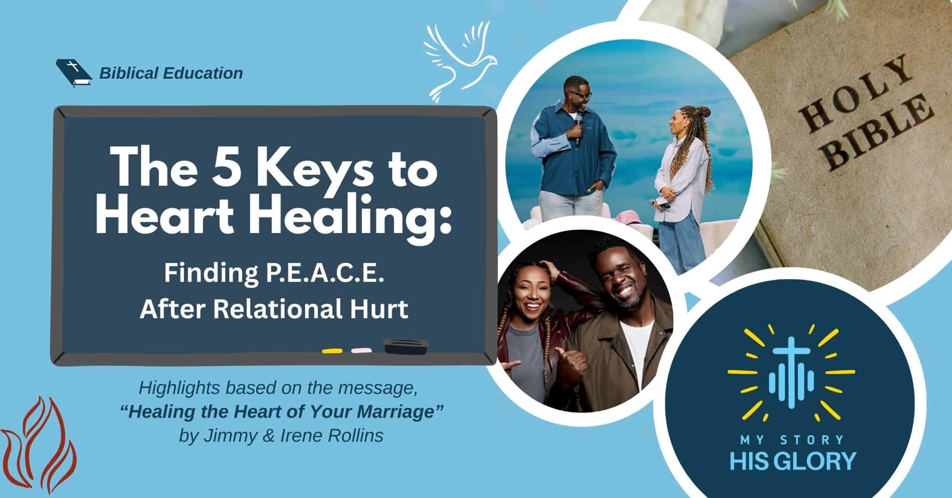 The 5 Keys to Heart Healing: Finding P.E.A.C.E. After Relational Hurt