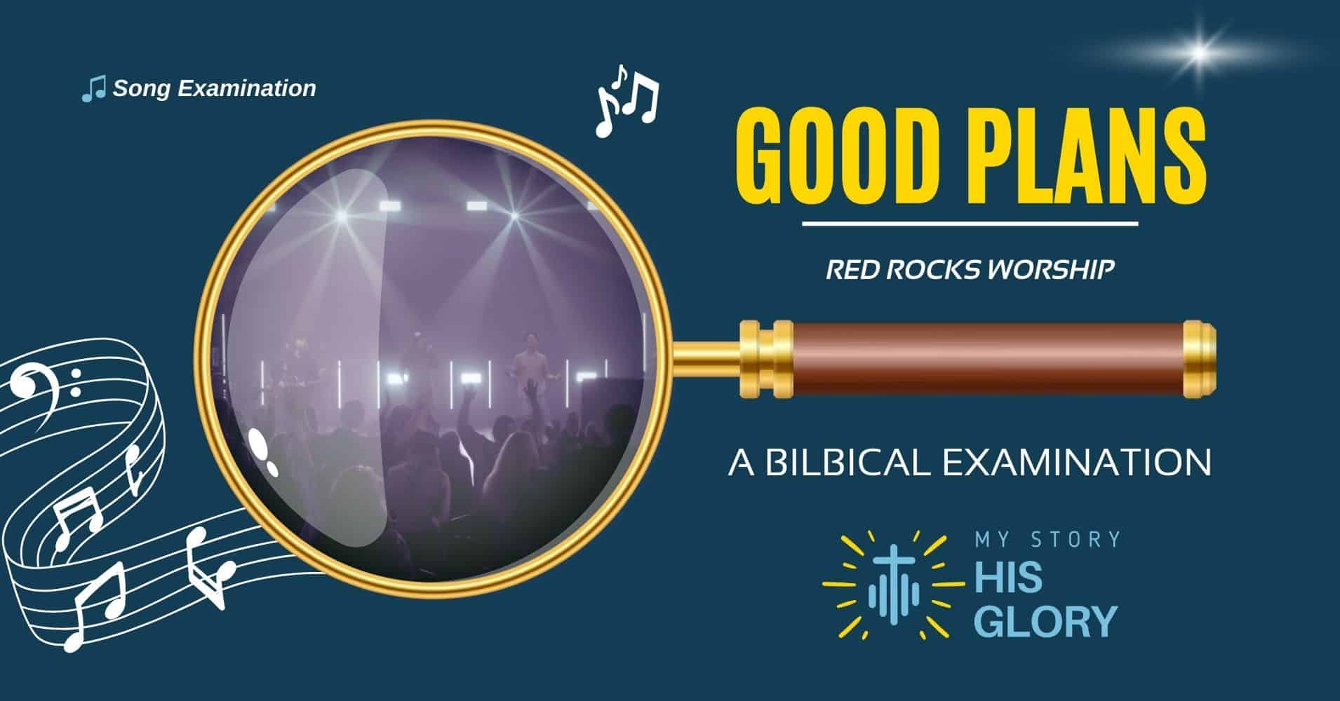 Good Plans by Red Rocks Worship: A Biblical Examination