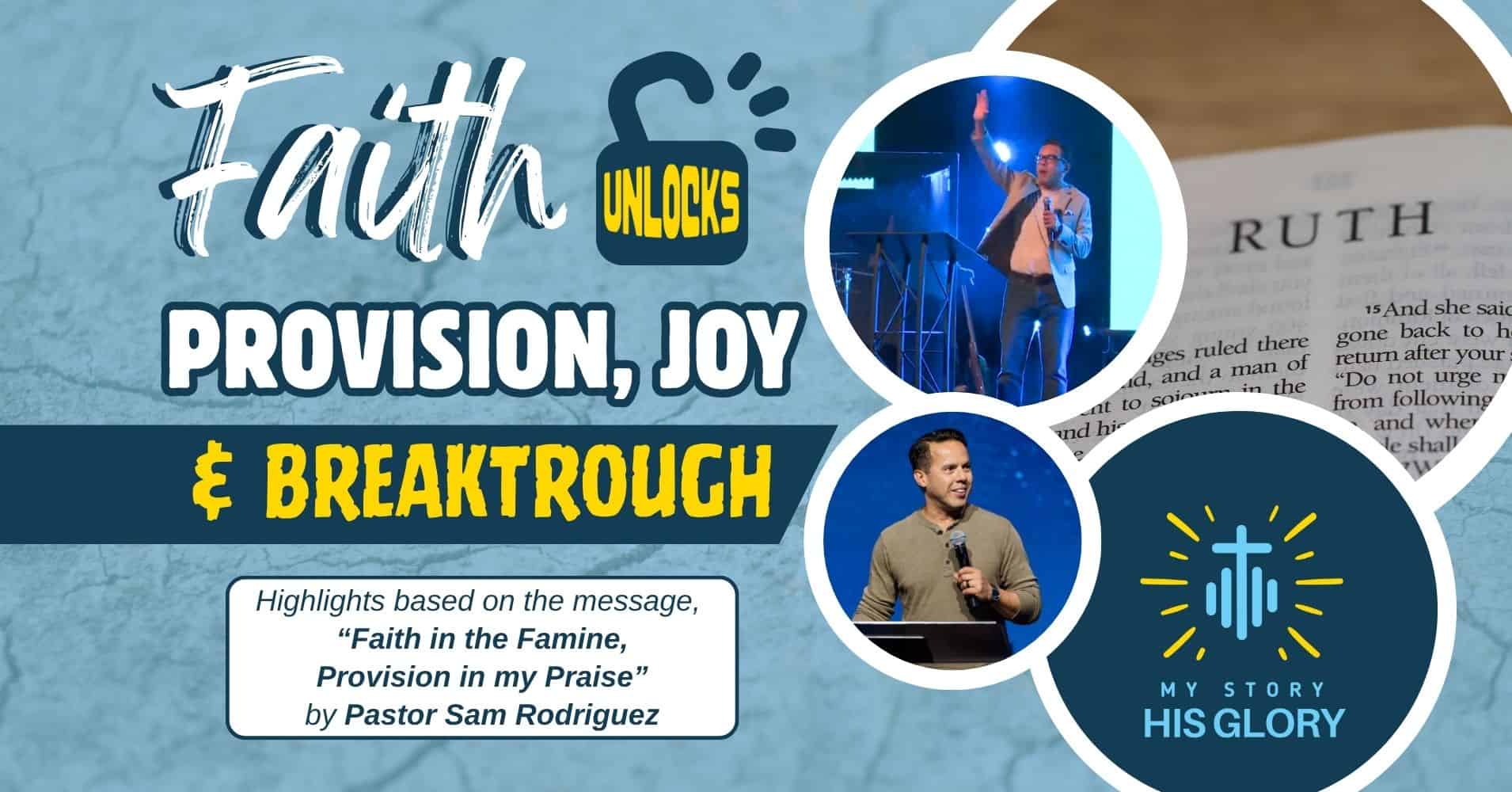 Faith Unlocks Provision, Joy, and Breakthrough